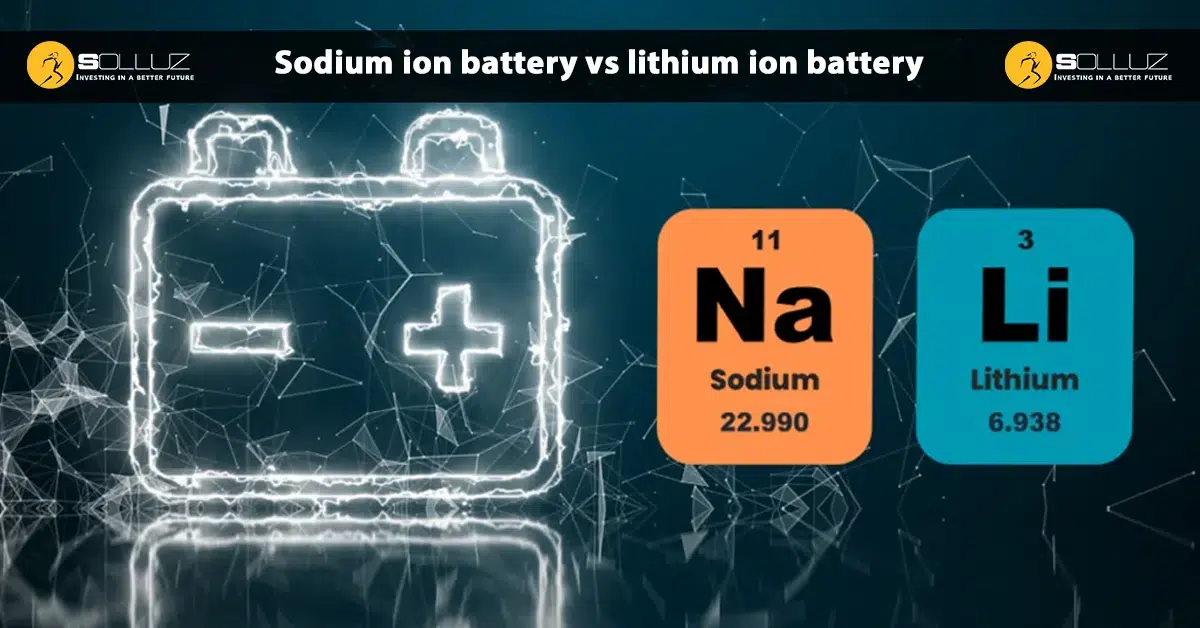 Sodium ion battery vs lithium ion battery